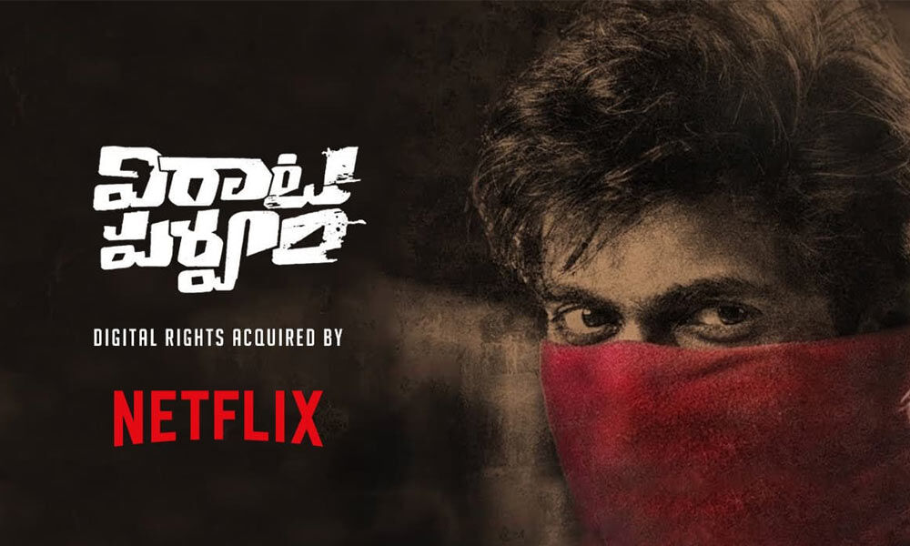 Netflix grabs 'Virata Parvam' for 50 crores?