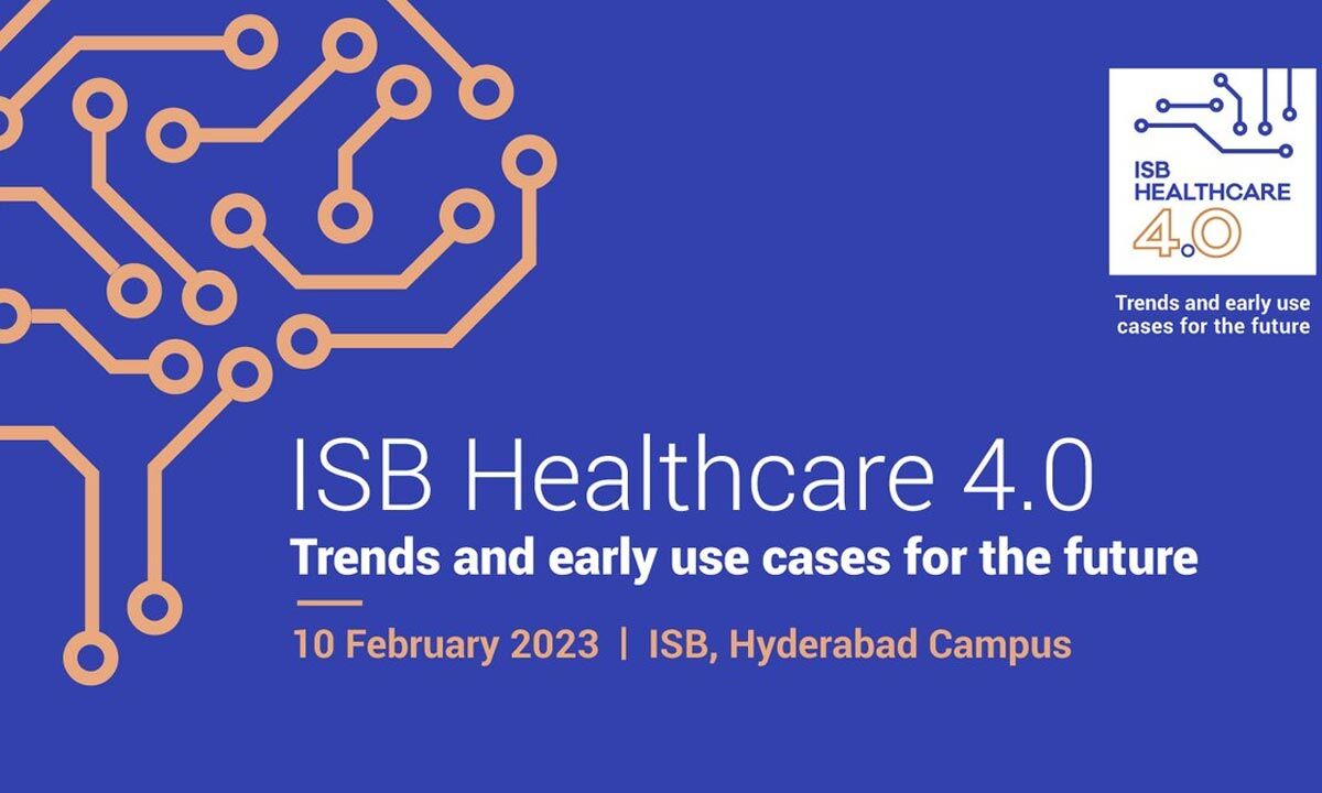 From value-based care to AI in health: ISB Healthcare 4.0 discusses ...