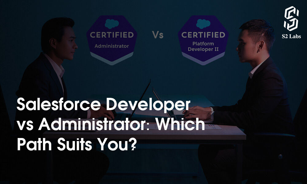 Salesforce Developer vs. Administrator: Which Path Suits You?