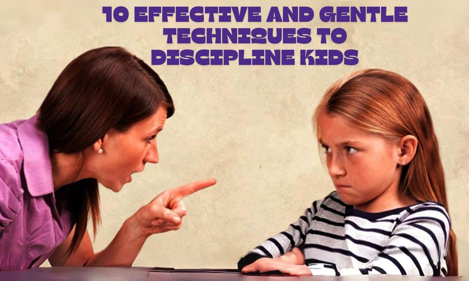 10 Effective and Gentle Techniques to Discipline Kids