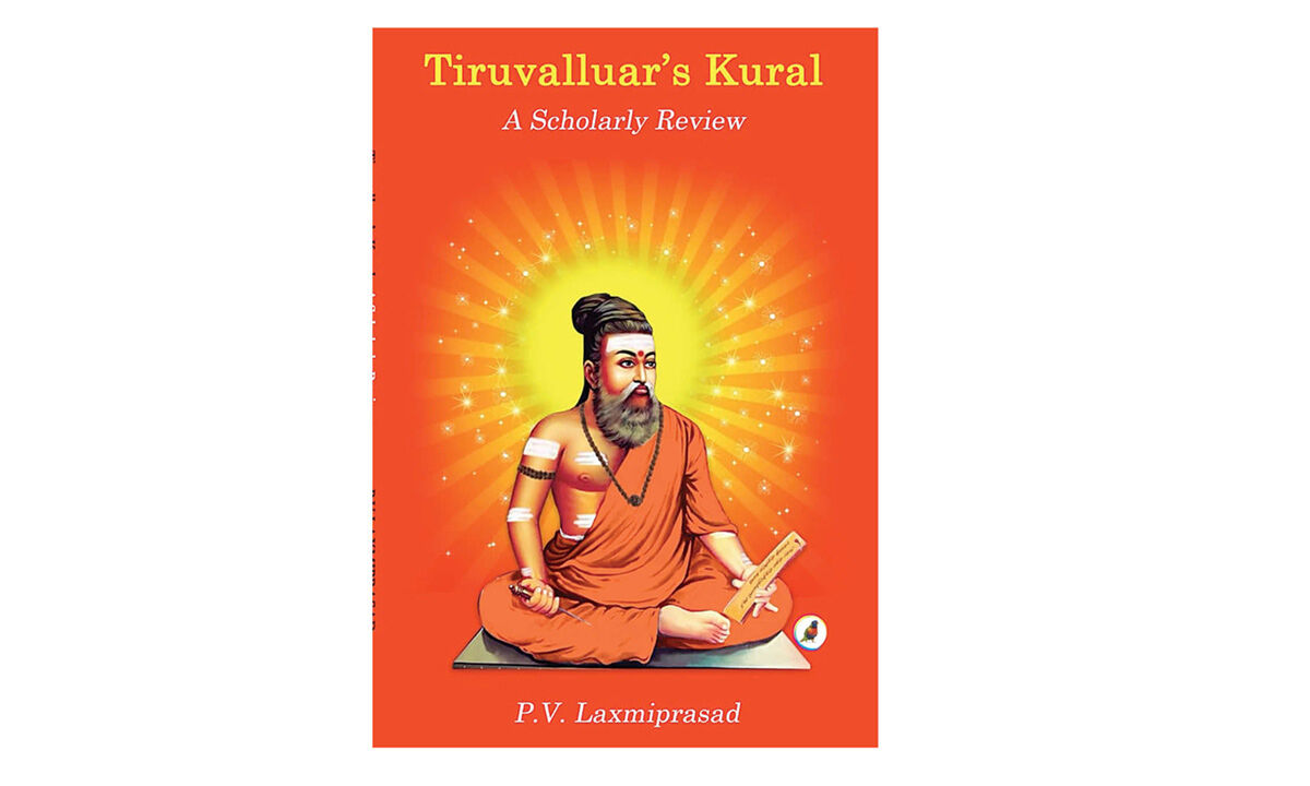 Tiruvalluar’s ‘Kural’: A Scholarly Review
