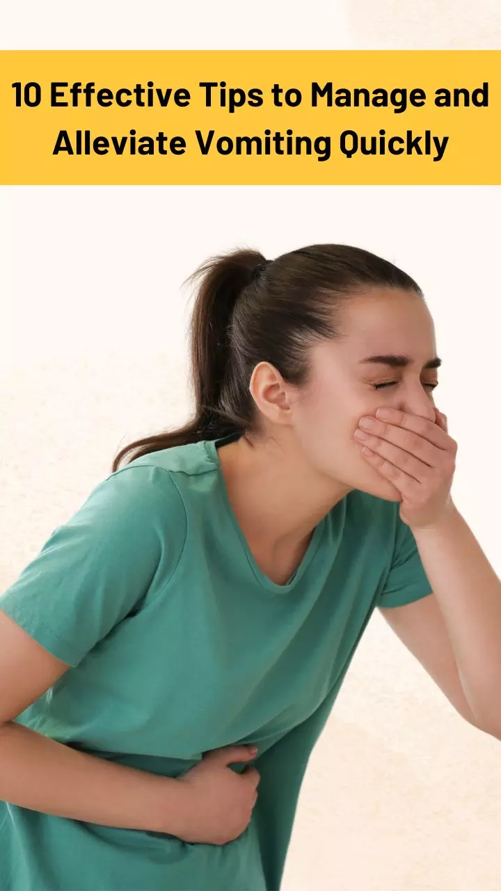 10 Effective Tips to Manage and Alleviate Vomiting Quickly
