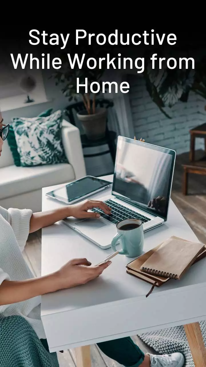 How to Stay Productive While Working from Home