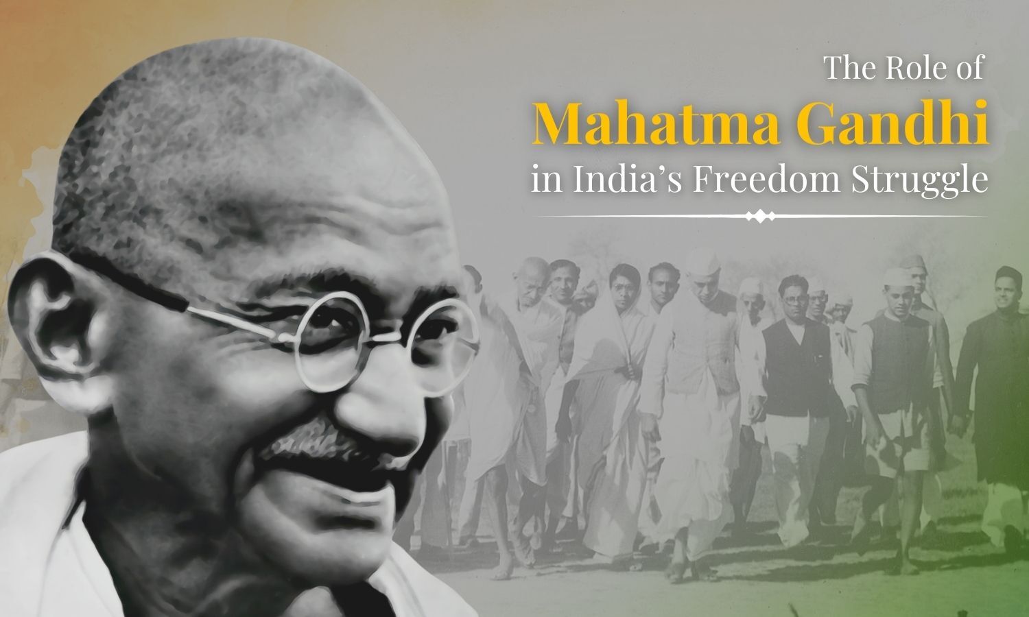 Mahatma Gandhi's Role in India’s Freedom Struggle | Legacy of Non-Violence