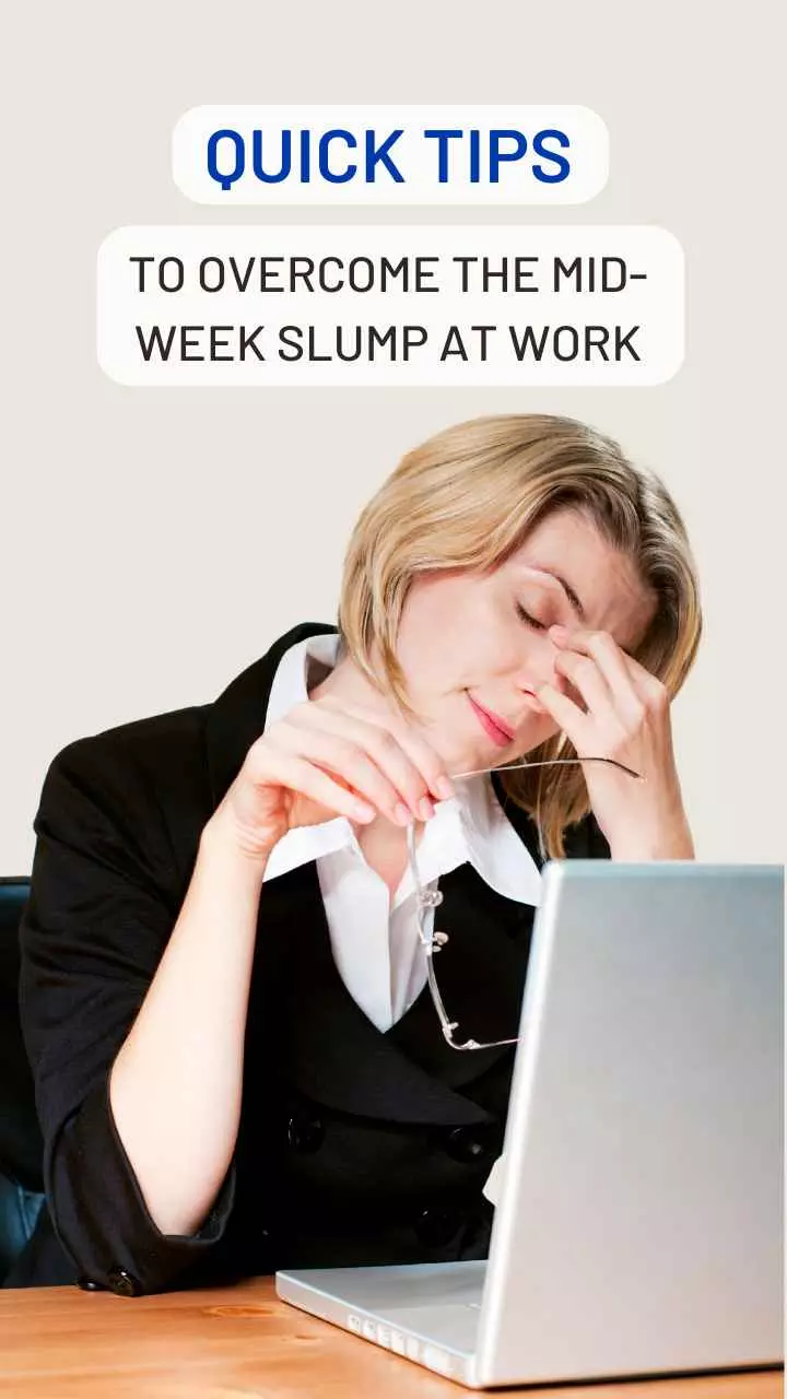 Quick Tips to Overcome the Mid-Week Slump at Work