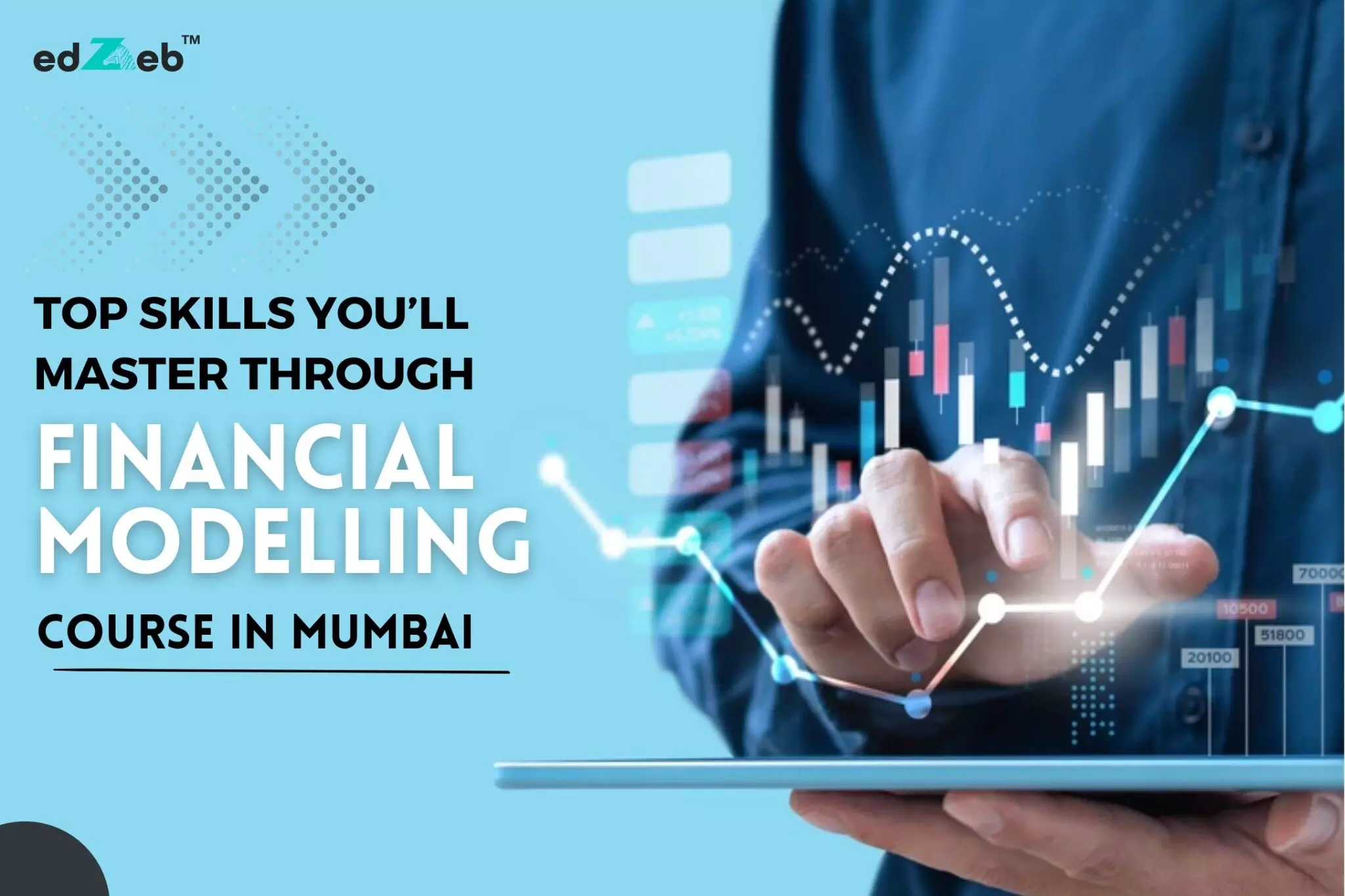 Top Skills You’ll Master through Financial Modelling Course in Mumbai