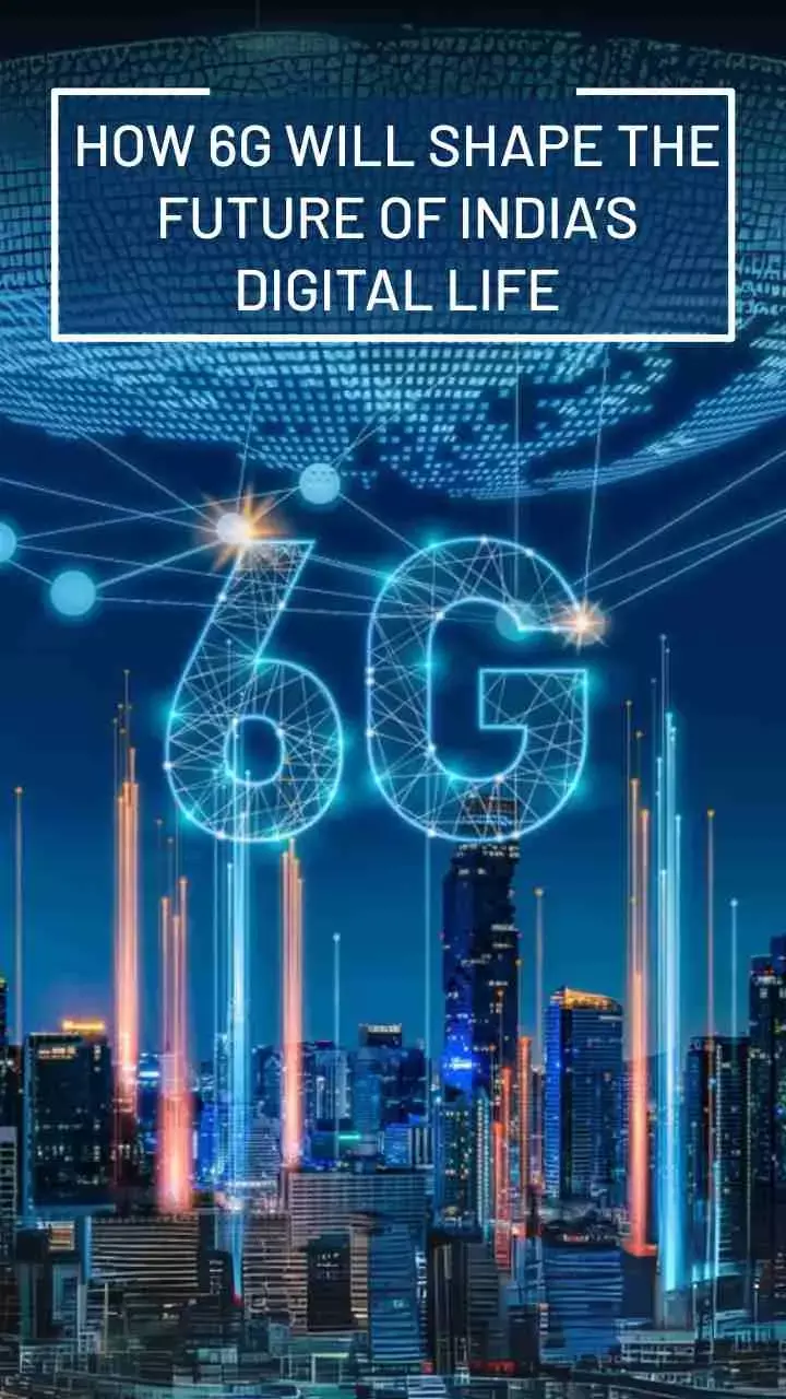 How 6G Will Shape the Future of India’s Digital Life