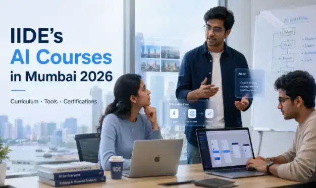 IIDE's AI Courses in Mumbai 2026: Curriculum, Tools & Certifications Guide